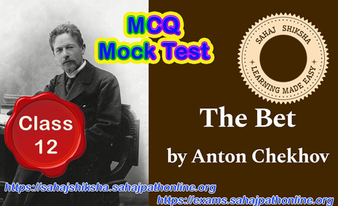 The Bet (Prose) By Anton Chekhov – Class 12 (MCQ Mock Test) – Sahaj ...